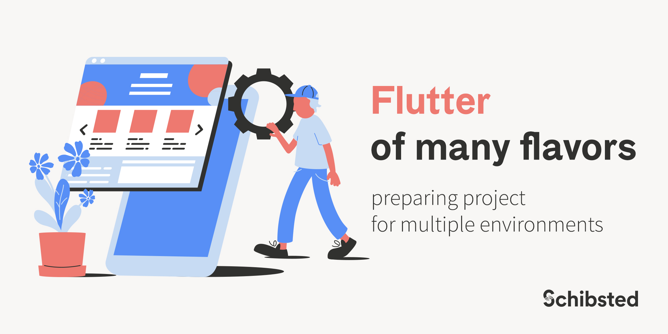 Flutter of many flavors - preparing a project for multiple environments - Schibsted and Vend Polska