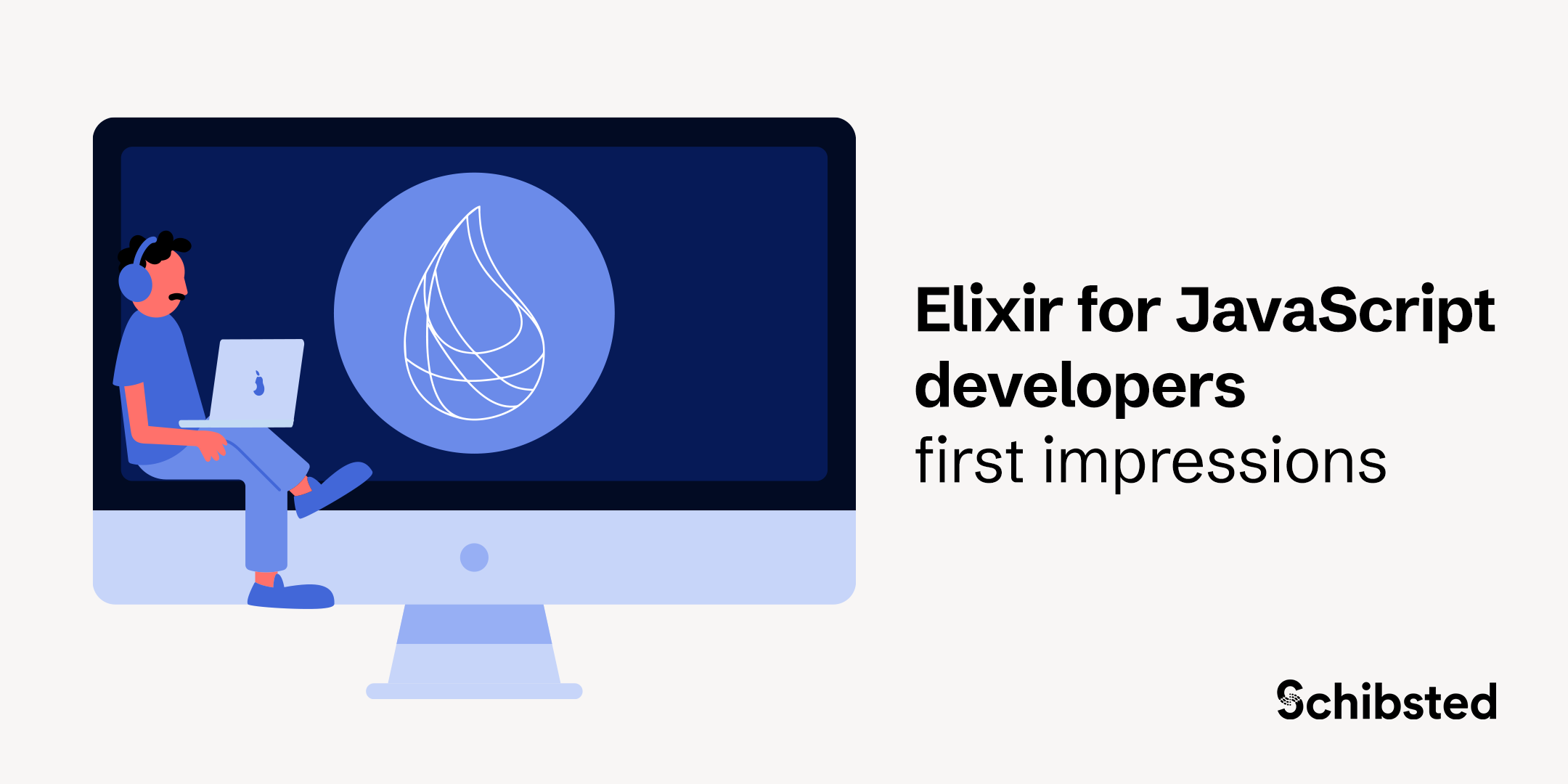 Elixir for JavaScript developers: first impressions - Schibsted and ...